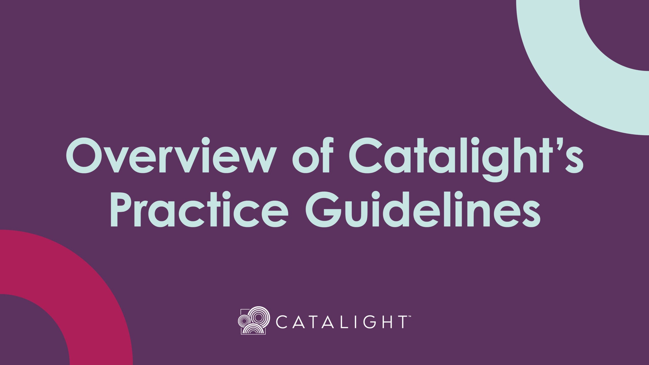 Overview of Catalight Practice Guidelines - Catalight